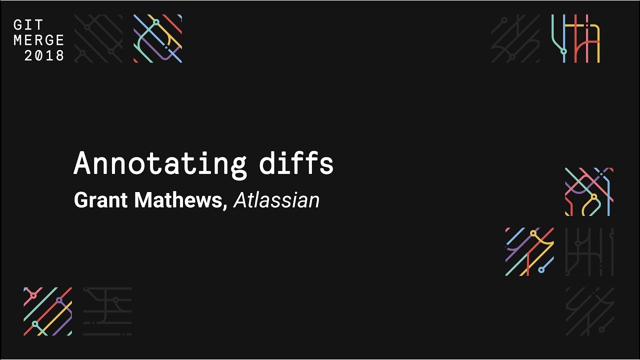 Annotating diffs - Git Merge 2018