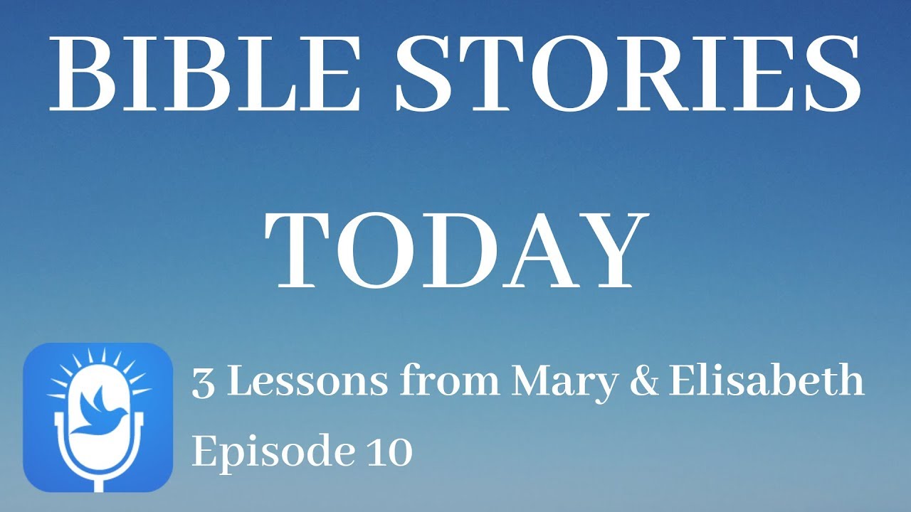 3 Lessons from Mary & Elisabeth