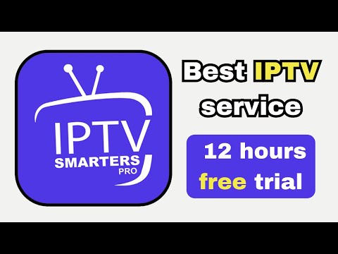 the best iptv subscription provider : 12 hours free trial