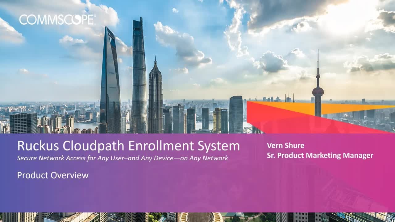 On-Demand Webinar: RUCKUS Cloudpath Enrollment System Product Overview