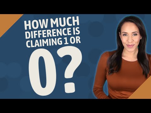How much difference is claiming 1 or 0?