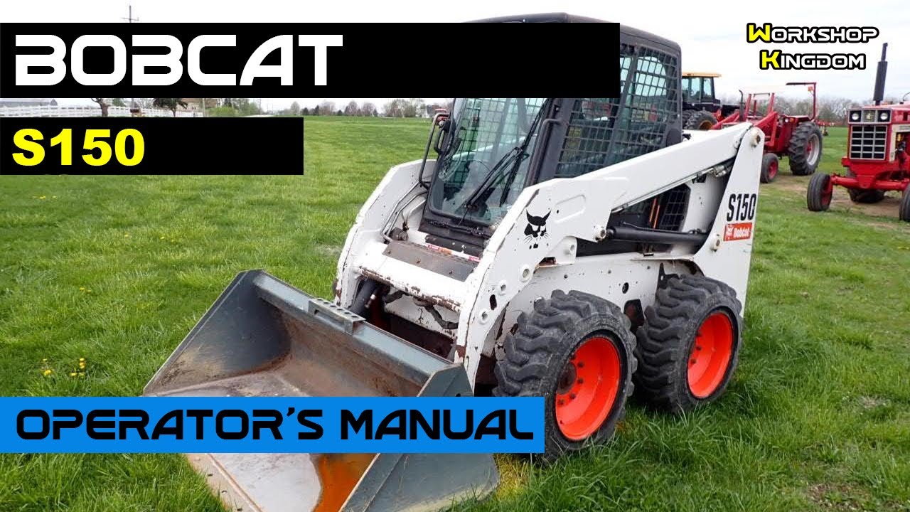 BOBCAT S150 SKID-STEER Operator's Manual - How to DOWNLOAD the PDF - Maintenance User Guide