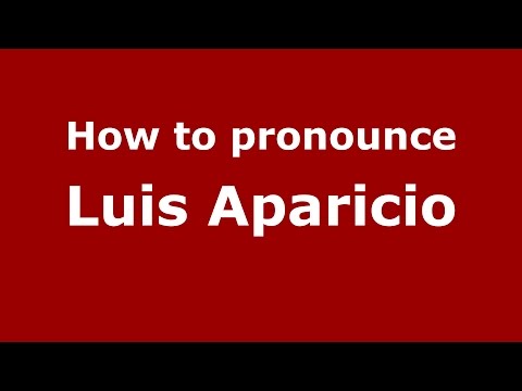 How to pronounce Luis Aparicio (American English/US) - PronounceNames.com