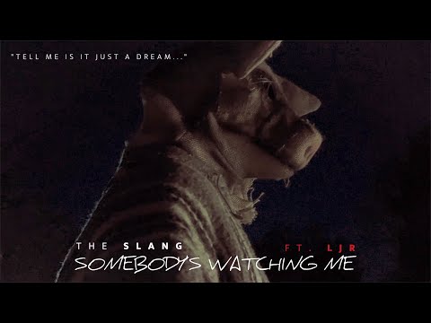 The Slang - Somebody's Watching Me (Ft. LJR ) - Official Music Video