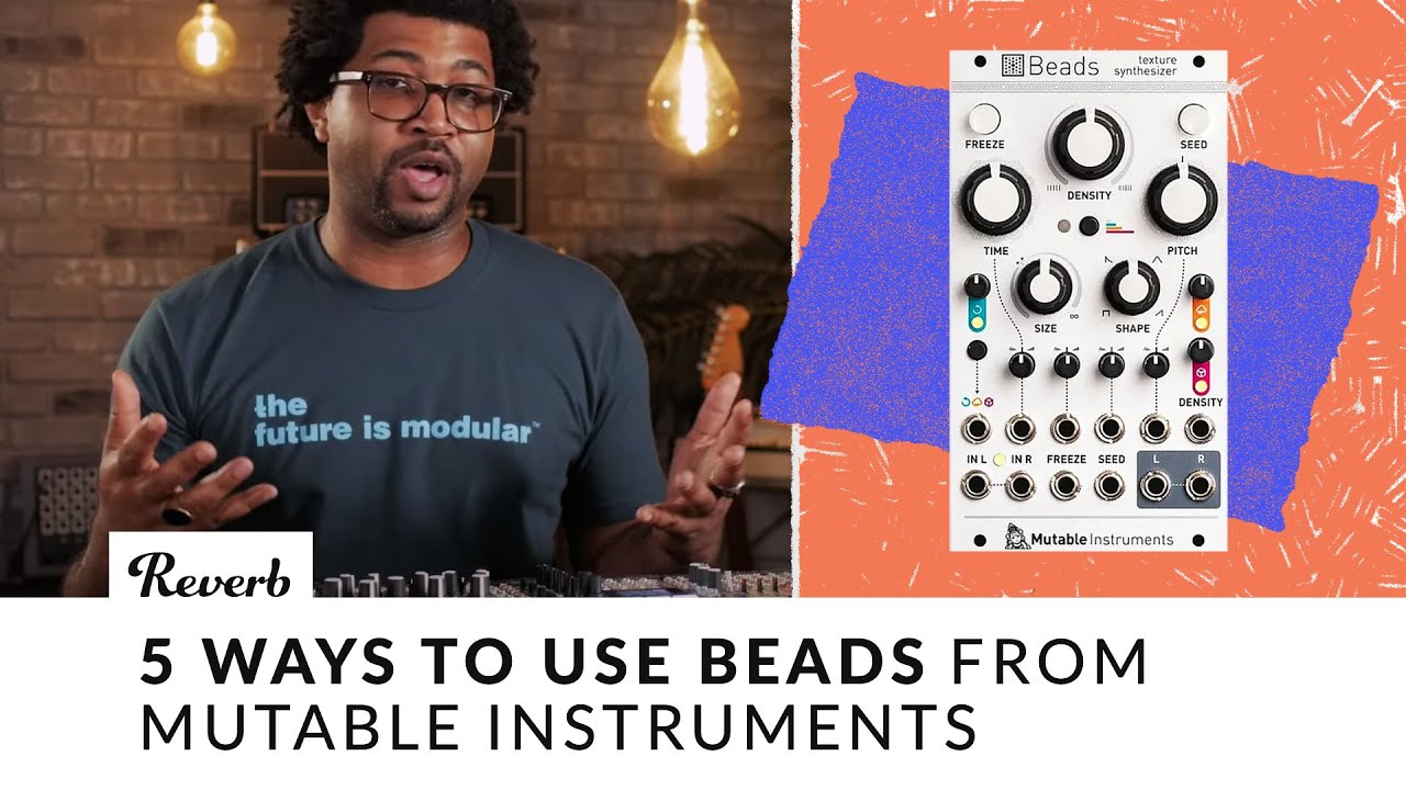 5 Ways to Use Beads From Mutable Instruments
