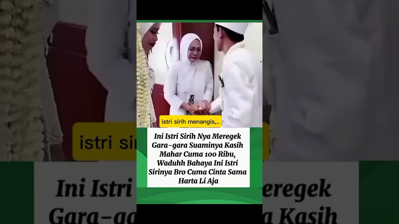 Istri sirih menangis karna mahar 100rb. #shortvideo