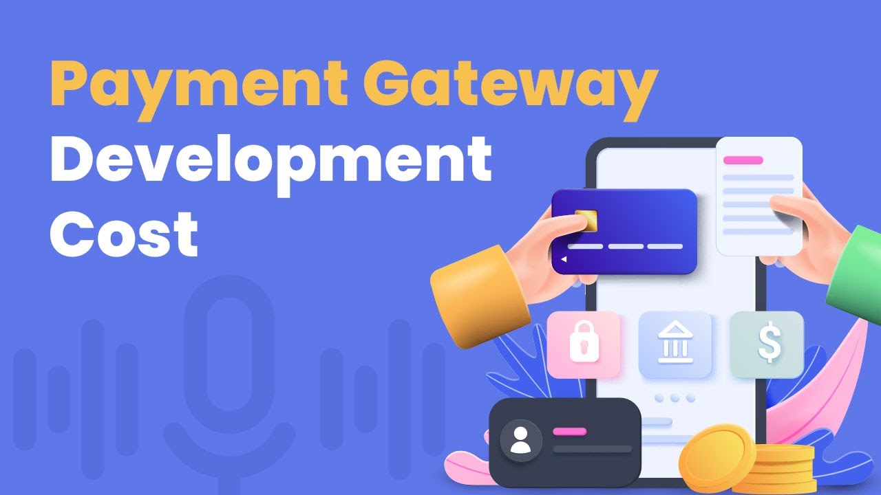 How Much Does Payment Gateway Development Cost [PODCAST]