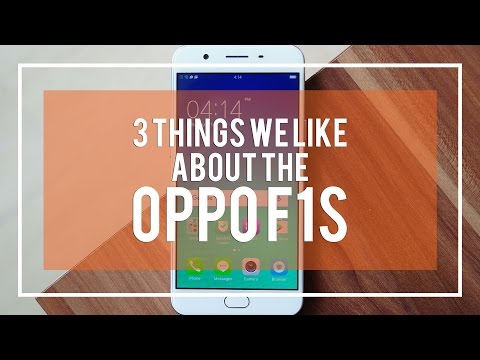 3 Things We Like About the Oppo F1s