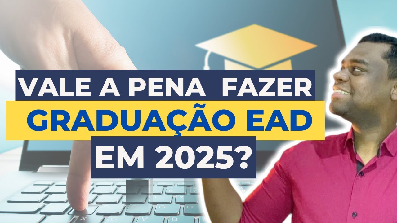Graduação EaD em 2025: Vale a Pena? Tudo o Que Você Precisa Saber!