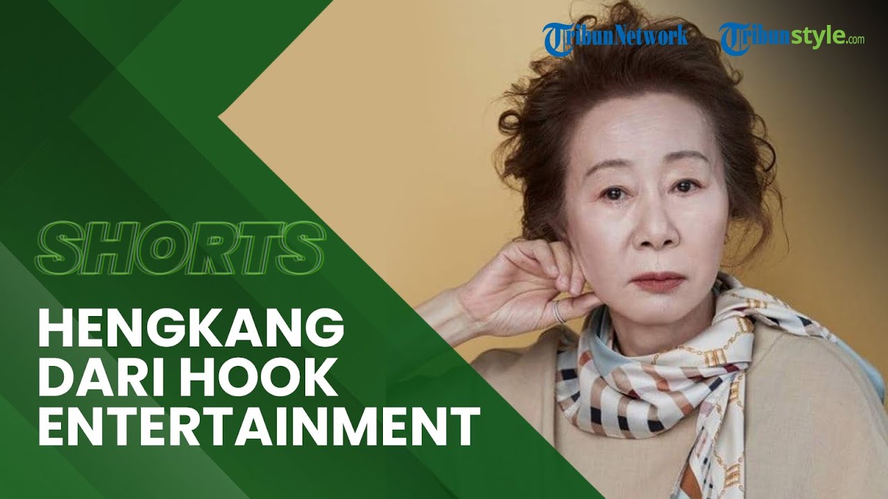 Youn Yuh Jung Resmi Hengkang dari Hook Entertainment, Benarkah Buntut ...