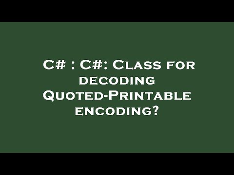 C# : C#: Class for decoding Quoted-Printable encoding?