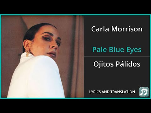 Carla Morrison - Pale Blue Eyes Lyrics English Translation - Spanish and English Dual Lyrics