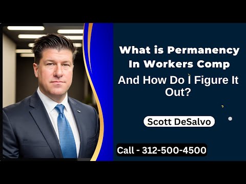 "What is Permanency In Workers Comp And How Do I Figure It Out?" [Call 312-500-4500]