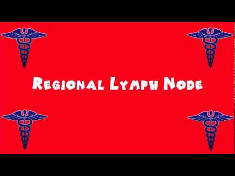 Pronounce Medical Words ― Regional Lymph Node