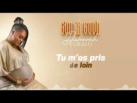 God Is Good Lyrics - Deborah Lukalu