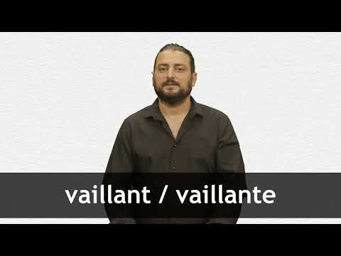 How to pronounce VAILLANT / VAILLANTE in French