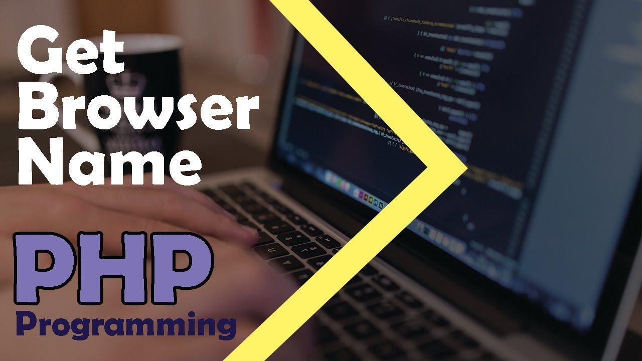 How to Get Browser Name of Client in PHP