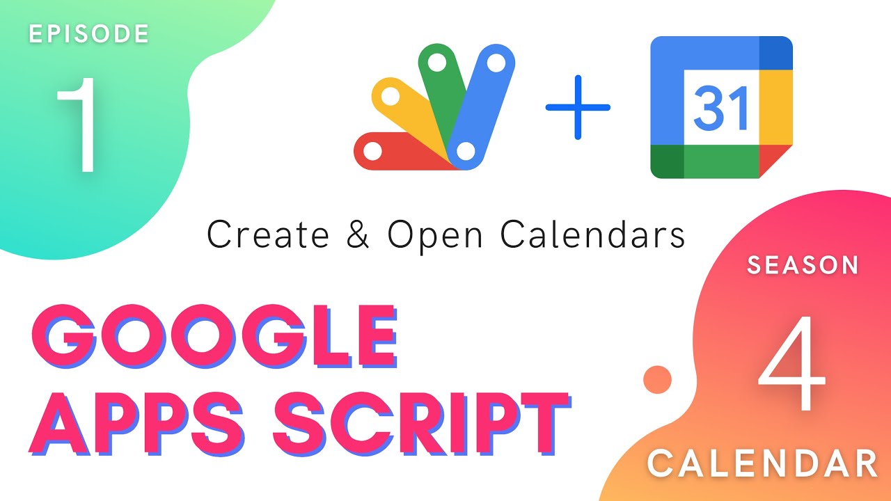 Create & Open Calendars - Episode 4.1 | Apps Script ~ Calendar Service