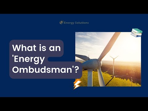 Energy Explained: What is an 'Energy Ombudsman '?