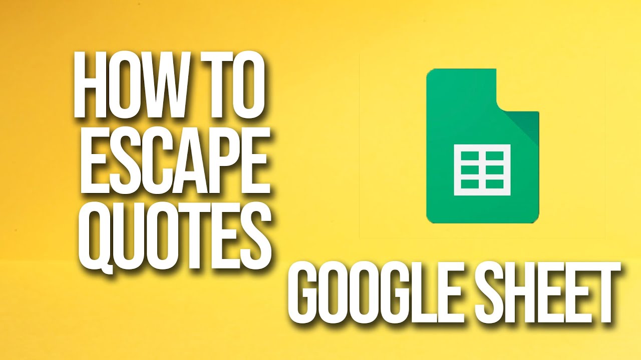 How To Escape Quotes Google Sheets Tutorial