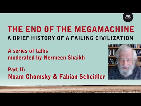 Noam Chomsky and Fabian Scheidler on the Crisis of Civilization and "The End of the Megamachine"