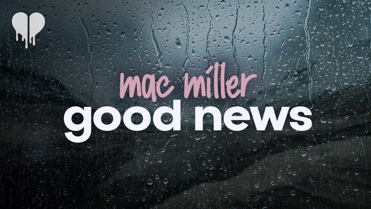 mac miller - good news (lyrics)