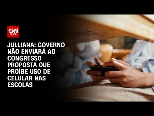 Governo desiste de enviar ao Congresso proposta que proíbe uso de celulares nas escolas | Blogs ...
