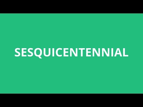 How To Pronounce Sesquicentennial - Pronunciation Academy