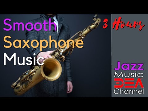 The BEST Soft Jazz Saxophone Music to Add-On to Your Daily Routine! (Jazz Music DEA Channel)