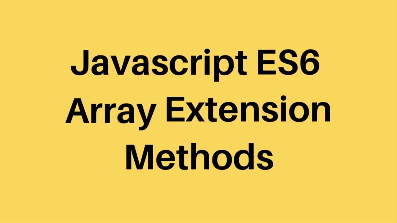 E6 Tutorial #15 Array Extension Methods
