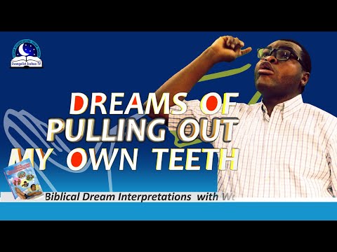 Dreams Of Pulling Out Your Own Teeth II Spiritual Meaning from Evangelist Joshua
