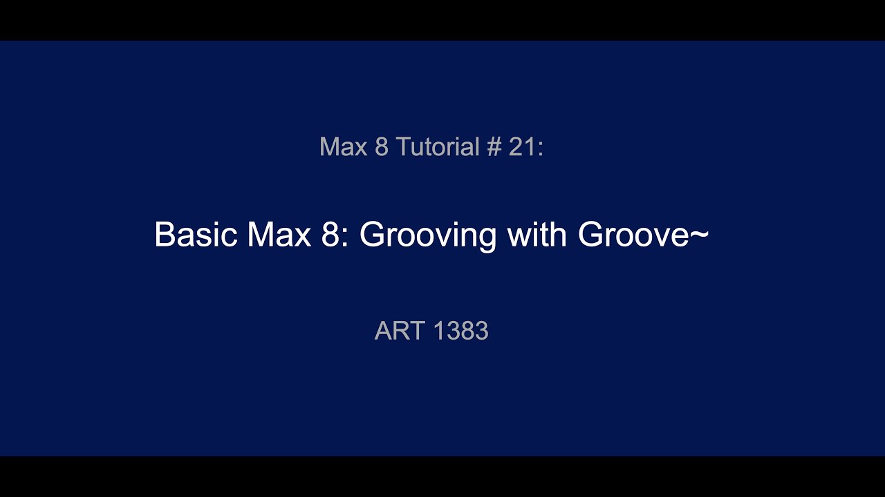 Max 8 Tutorial # 21:Groovin' with Groove~