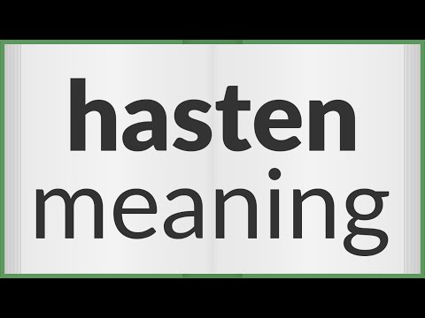 Hasten | meaning of Hasten