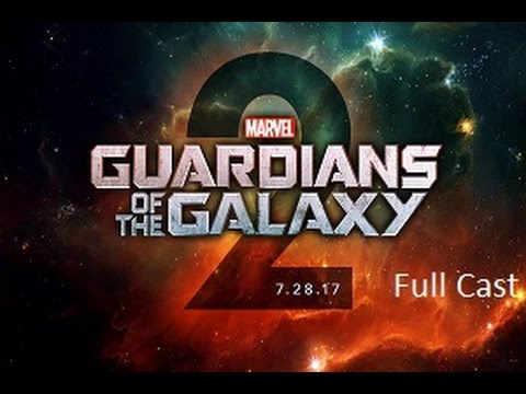 Guardians of The Galaxy Vol. 2 Full Cast