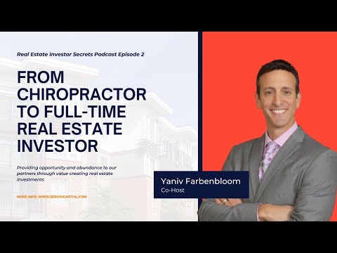 REIS Ep. 2 - From Chiropractor to Full-Time Real Estate Investor - Dr. Yaniv Farbenbloom