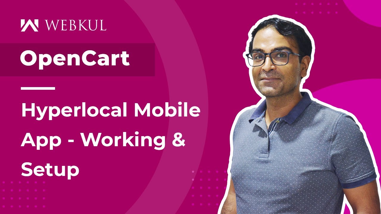 OpenCart HyperLocal Mobile App - Working & Configuration