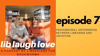 Lib Laugh Love: Professional Differences Between Libraries And Archives ...