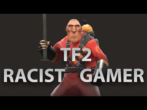Steam Community :: Video :: [TF2] RACIST GAMER BTFO