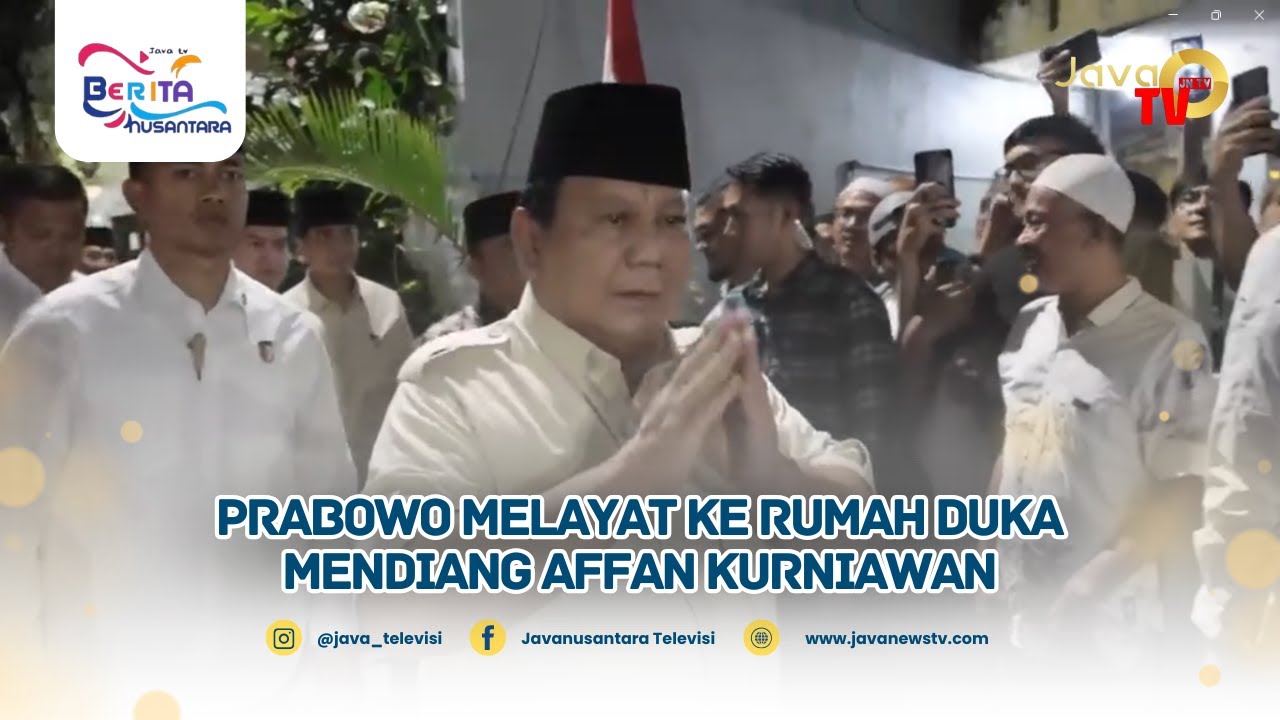 Prabowo Subianto Melayat ke Rumah Duka Affan Kurniawan - Java Nusantara TV