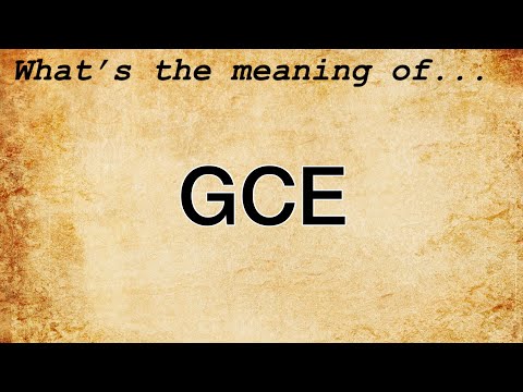 GCE Meaning | Definition of GCE