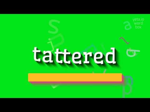 How to say "tattered"! (High Quality Voices)
