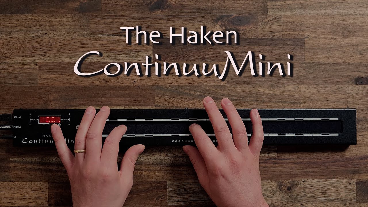The Wonderful World of the Haken ContinuuMini