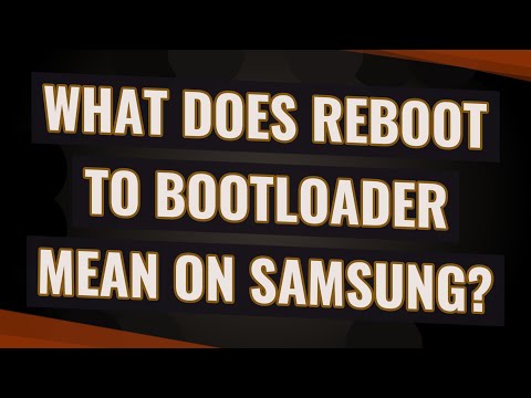What does reboot to bootloader mean on Samsung?