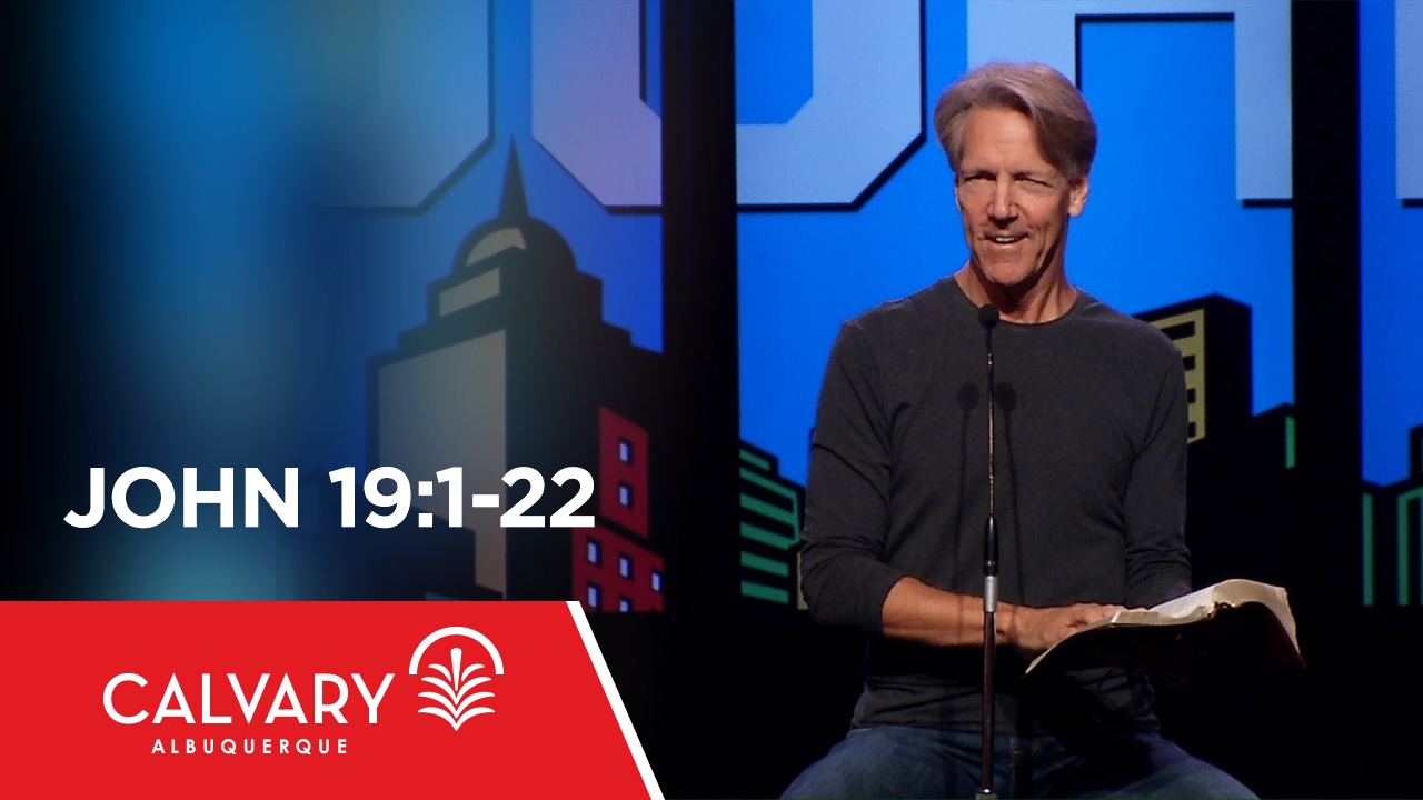 John 19:1-22 - Skip Heitzig