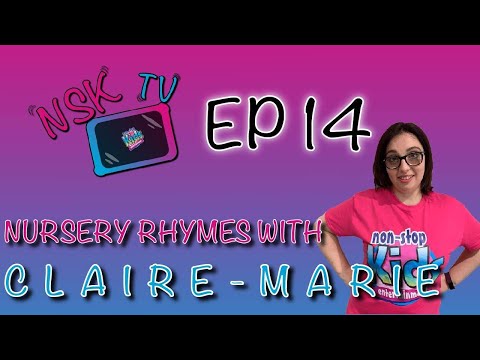 NSK TV | Nursery Rhymes With Claire-Marie | Non-Stop Kids Online Entertainment & Shows