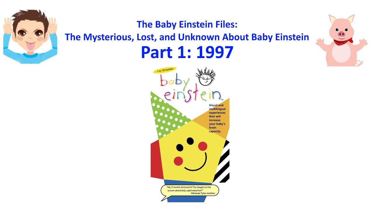 The Baby Einstein Files: The Mysterious, Lost, and Unknown About Baby Einstein: Part 1 -  1997