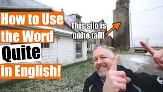 Learn English through Video How to Use the Word QUITE in English!.