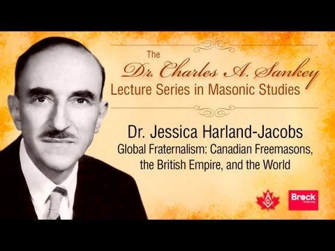 Global Fraternalism: Canadian Freemasons - Sankey Lecture Series in Masonic Studies