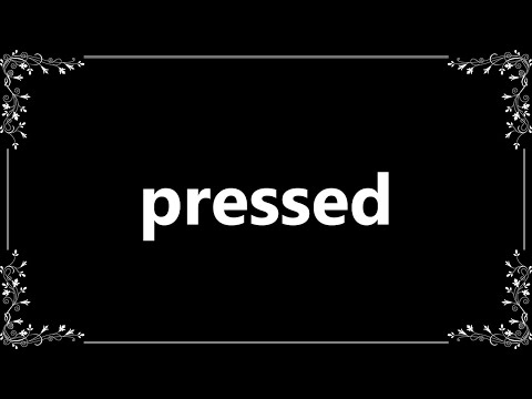 Pressed - Definition and How To Pronounce