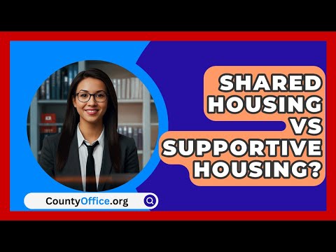 Shared Housing Vs Supportive Housing? - CountyOffice.org